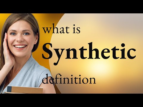 Synthetic • what is SYNTHETIC meaning