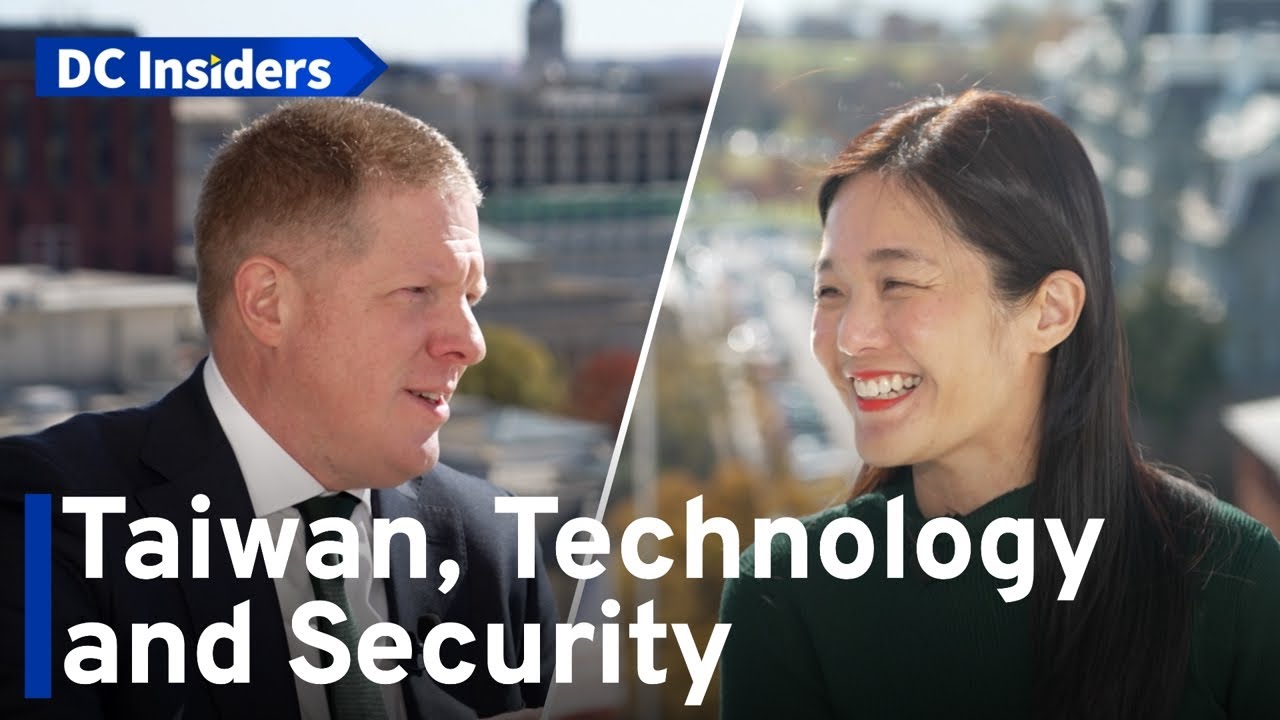 Taiwan, Technology and Security in an Era of US–China Rivalry｜DC Insiders｜S2E09
