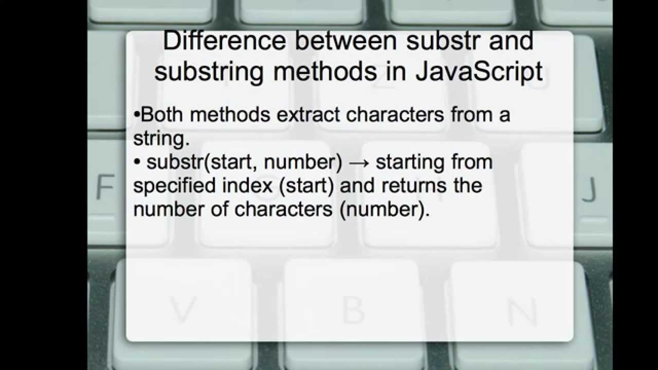 JavaScript substr and substring: Difference between substr and substring methods in JavaScript
