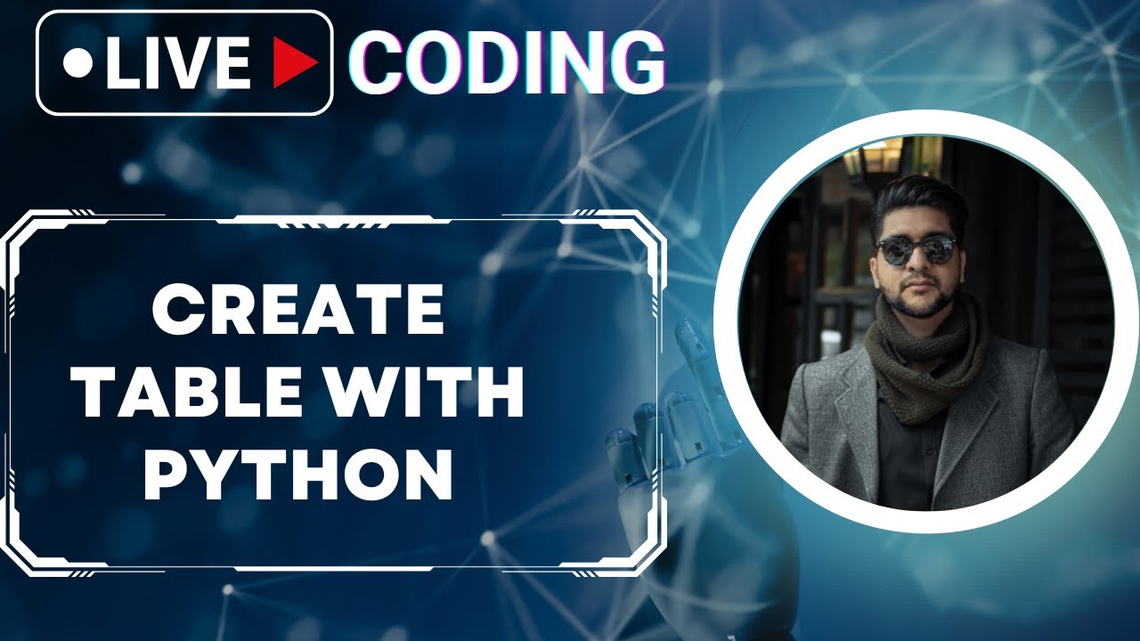 Live Coding: Create Table with Python | Python Table Creation Tutorial | Building Tables in Python