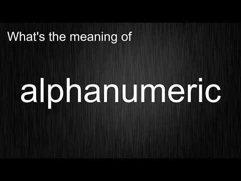 What's the meaning of "alphanumeric", How to pronounce?