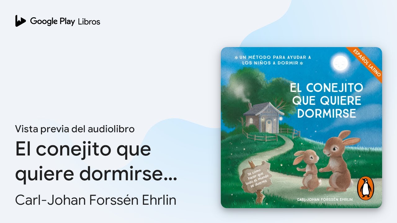 El conejito que quiere dormirse: Un nuevo… de Carl-Johan Forssén… · Vista previa del audiolibro
