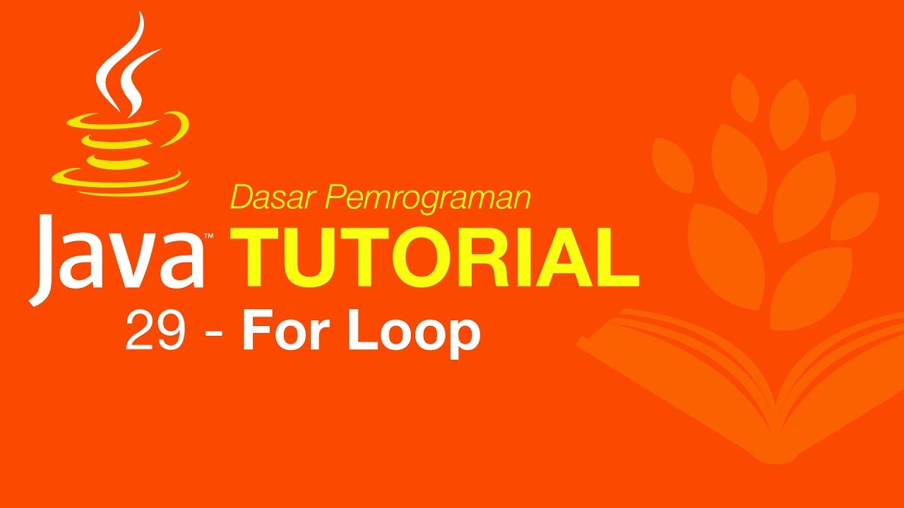 Belajar Java [Dasar] - 29 - For Loop