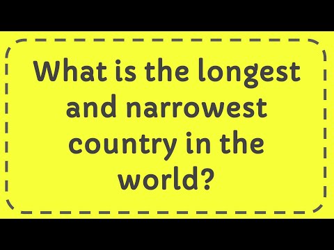 What is the longest and narrowest country in the world?