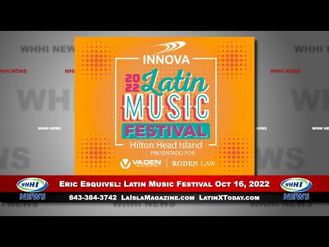 WHHI NEWS | Eric Esquivel: 2022 Latin Music Festival | La Isla Magazine | September 2022 | WHHITV