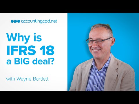 Why is IFRS 18 a BIG deal?