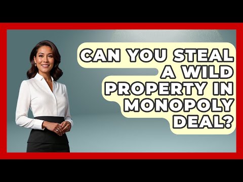 Can You Steal A Wild Property In Monopoly Deal? - The Board Game Xpert