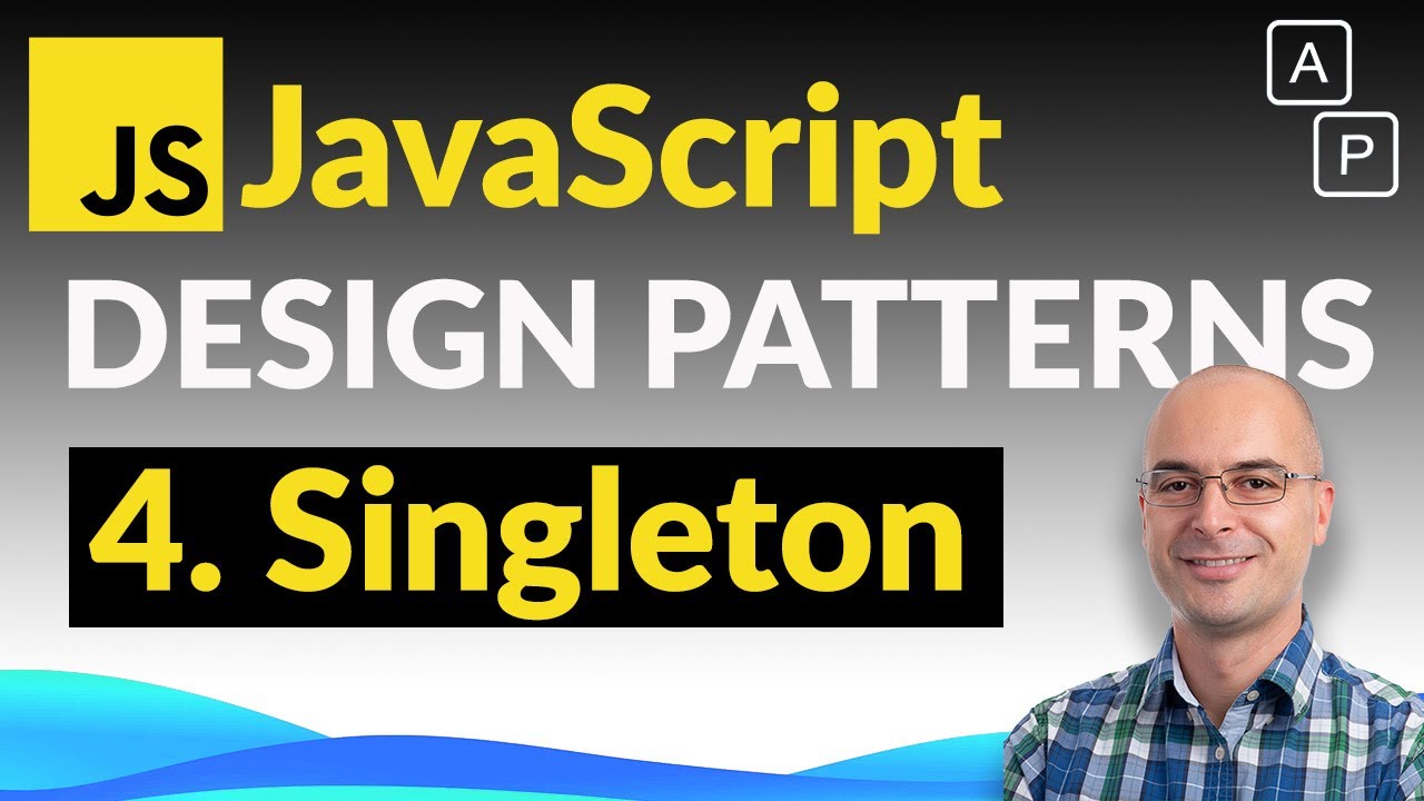 4. Singleton - JavaScript Design Patterns Advanced Course (4/10)