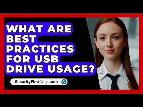 What Are Best Practices For USB Drive Usage? - SecurityFirstCorp.com