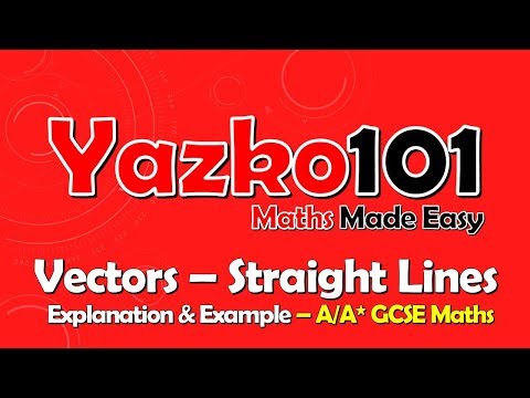 Vectors on a Straight Line - A/A* Higher Topic | GCSE Maths Revision