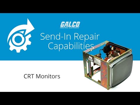 Galco Send In Repair capabilities: CRT Monitors