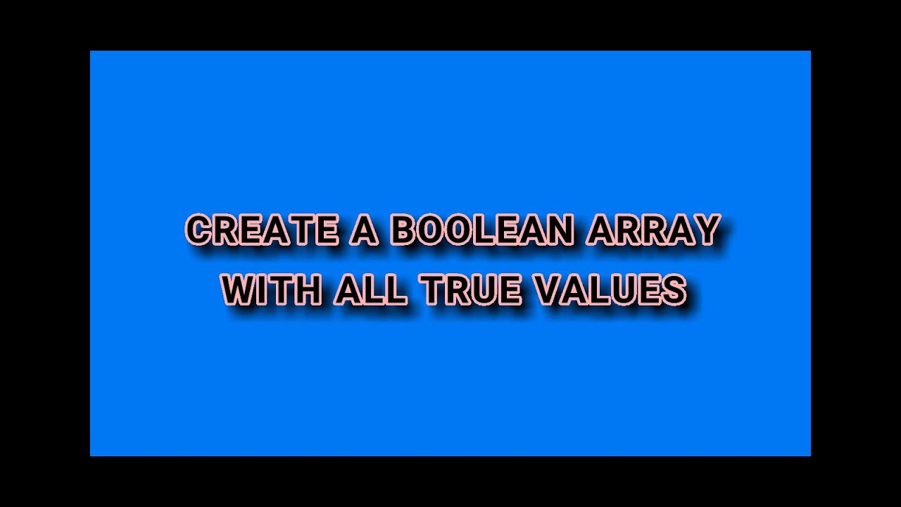 Create a Boolean array with all the True values | Python Tutorial For Beginners #Shaheencodingzone