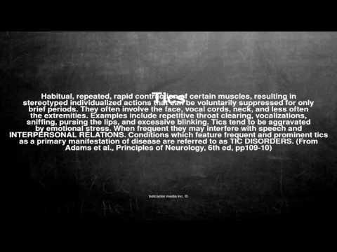 Medical vocabulary: What does Tics mean