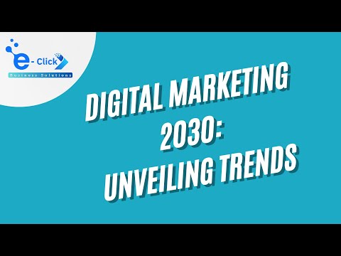 DIGITAL MARKETING 2030 UNVEILING TRENDS