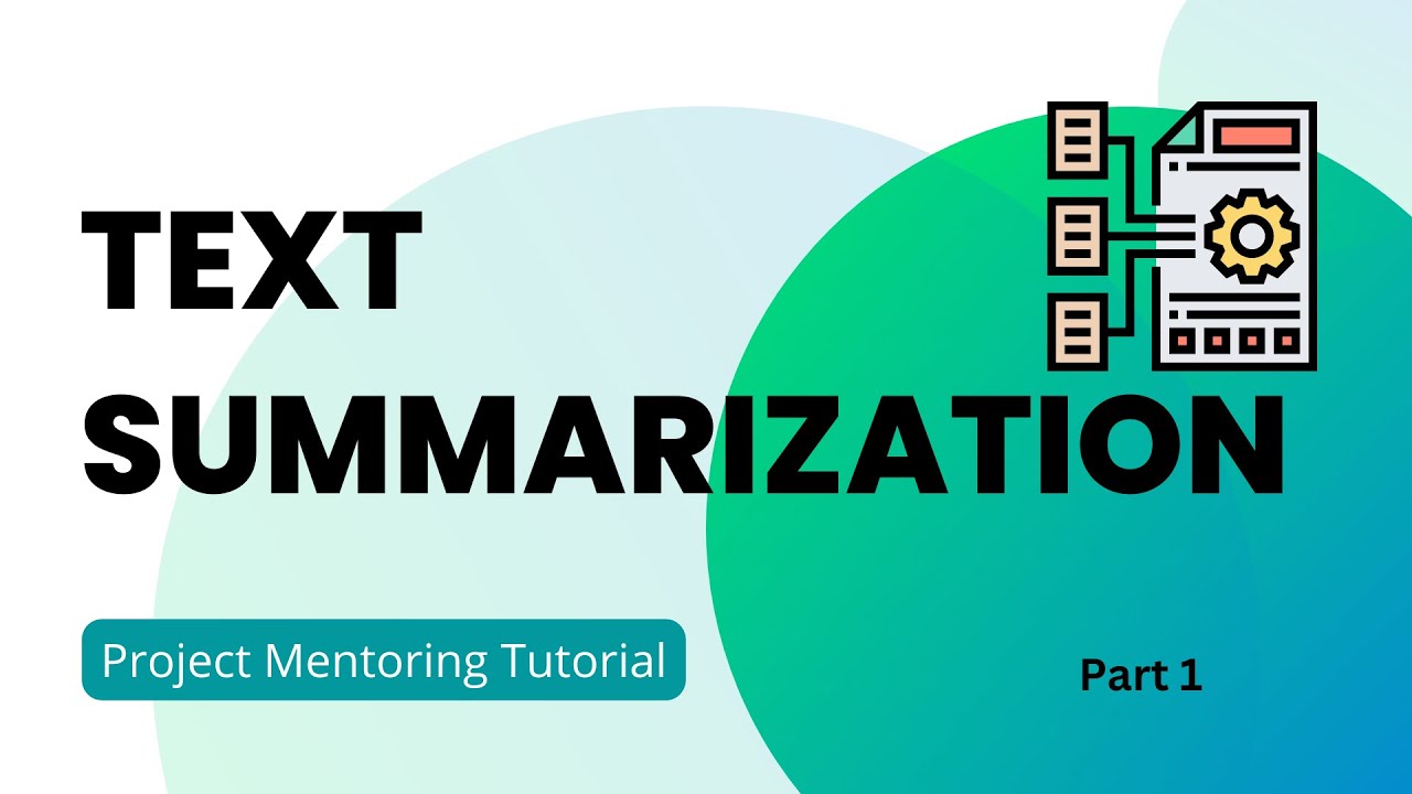 1. Text Summarization using Machine Learning | Project Mentoring Tutorial