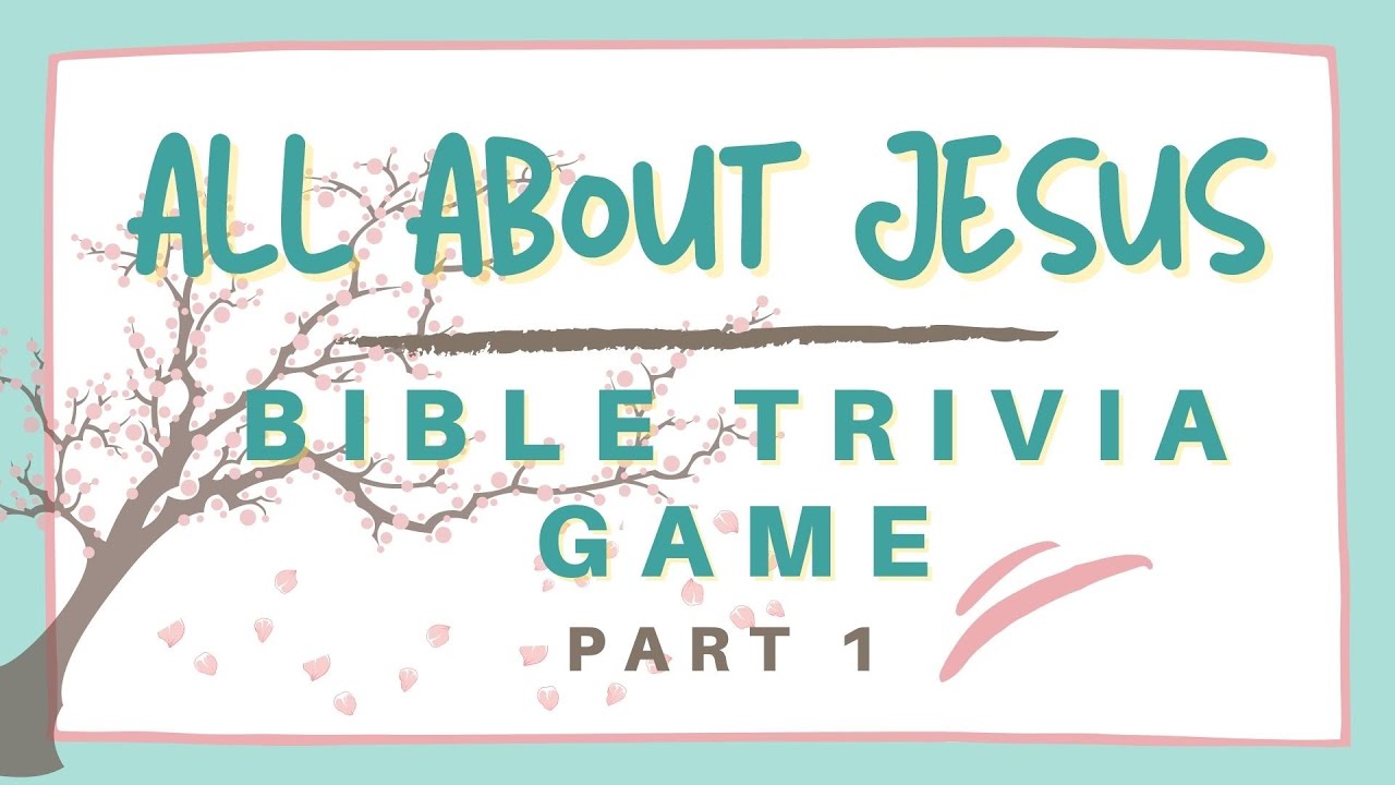 All about Jesus Bible Trivia | Bible Quiz Trivia questions and answers with Bible Reference Part 1