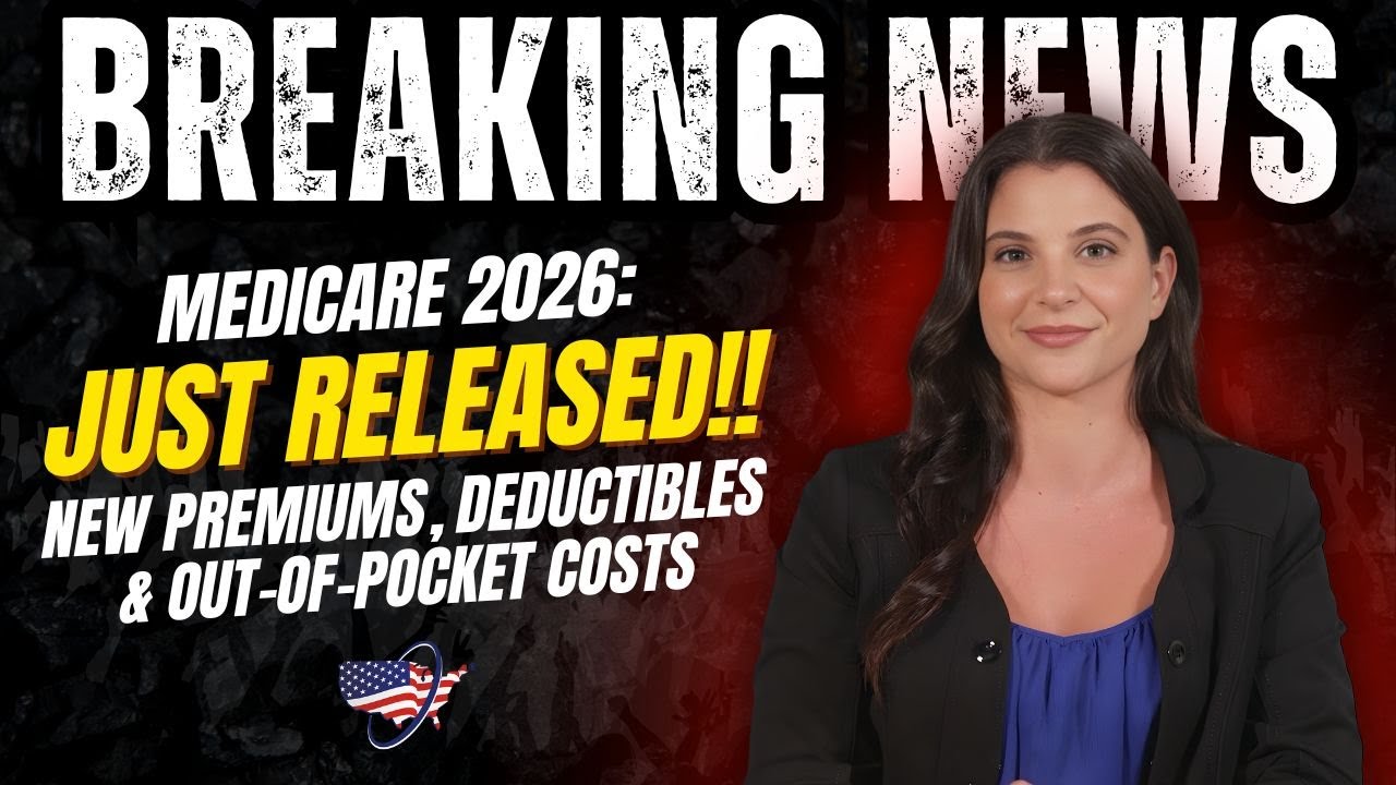 Medicare 2026 | New Premiums, Deductibles & Out of Pocket Costs Just Released!!