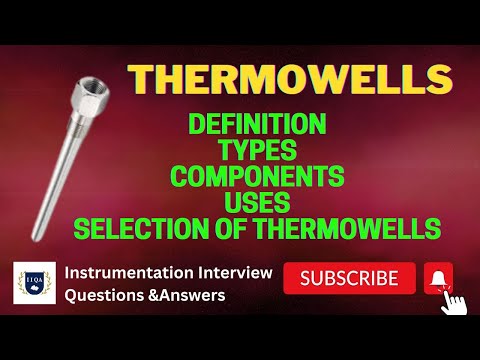 Thermowells - Definition, Types, Uses, Components, Connection types, Materials of thermowell