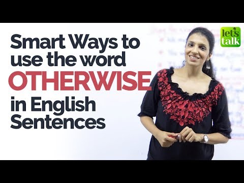 How to use the word OTHERWISE in English sentences - Learn English the smart way.