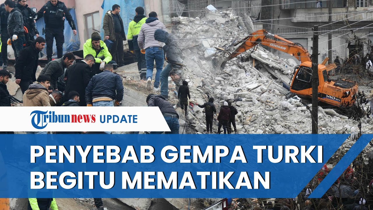 Ini Penyebab Turki Sering Dilanda Gempa Dahsyat hingga Begitu Mematikan & Tewaskan Ribuan Nyawa ...
