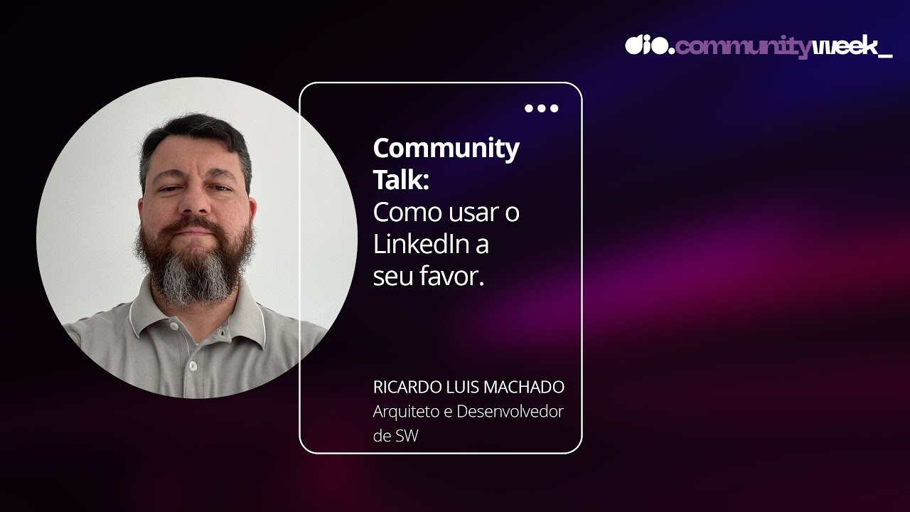 Como usar o LinkedIn a seu favor | Ricardo Machado