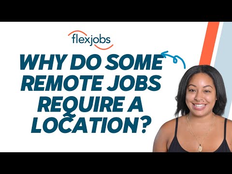Why Do Some Remote Jobs Require a Location?