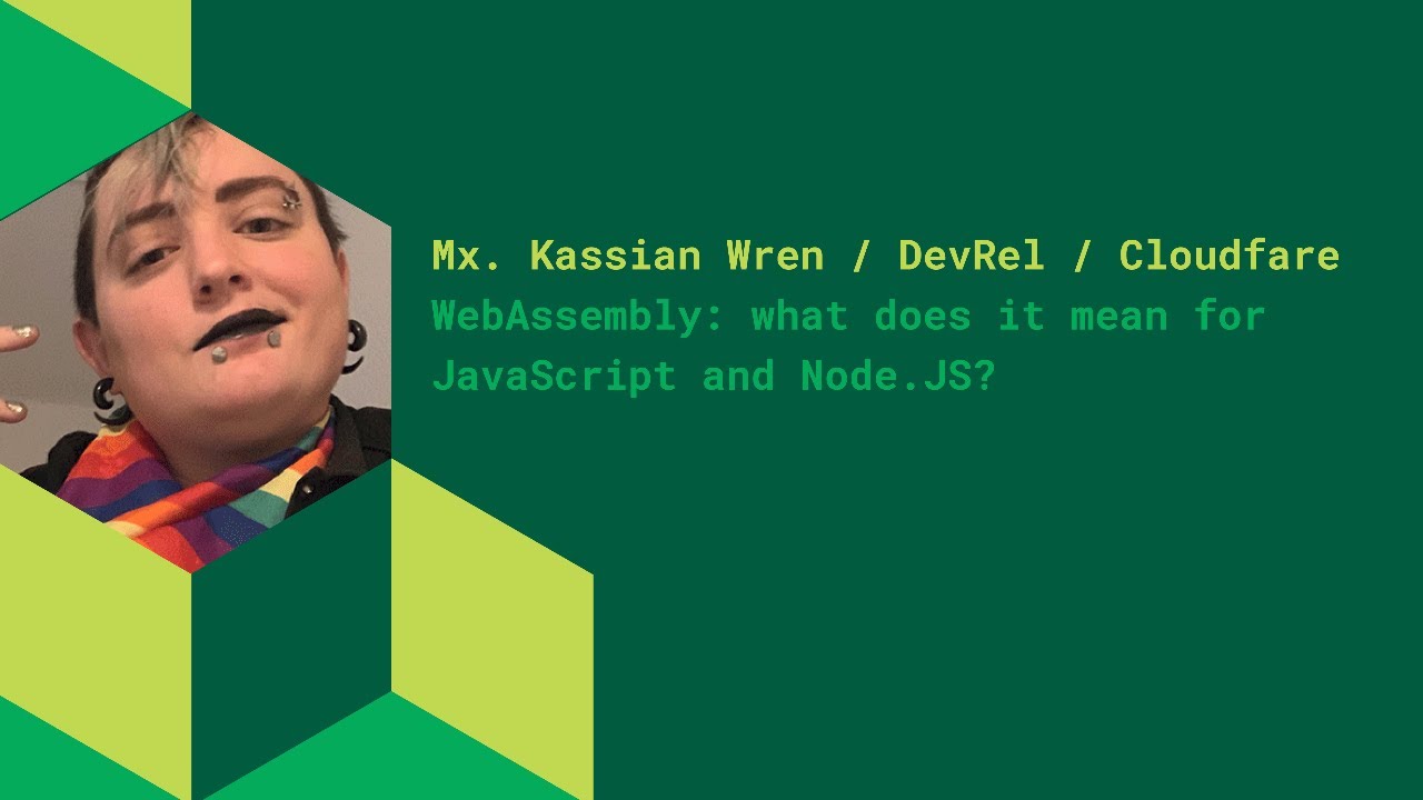 WebAssembly: what does it mean for JavaScript and Node.JS? - Mx. Kassian Wren