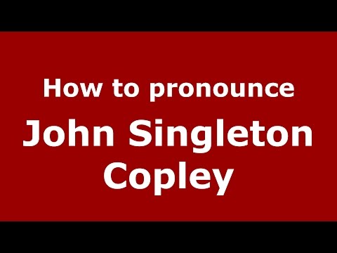 How to pronounce John Singleton Copley (American English/US) - PronounceNames.com