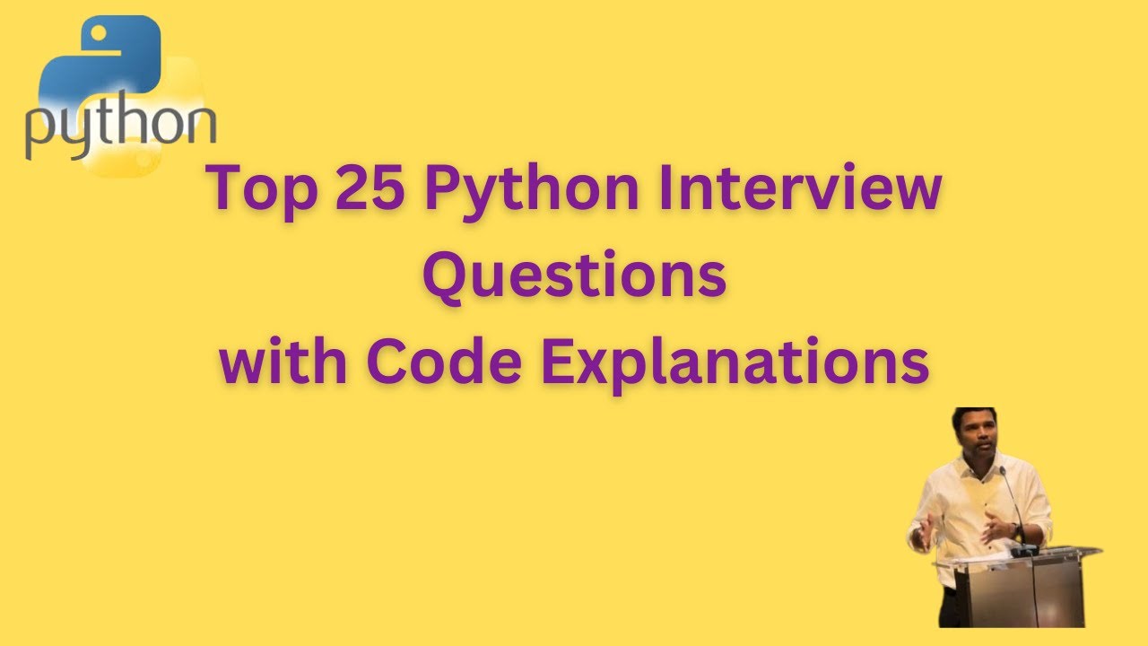 Top 25 Python Programming Interview Questions with code Explanations