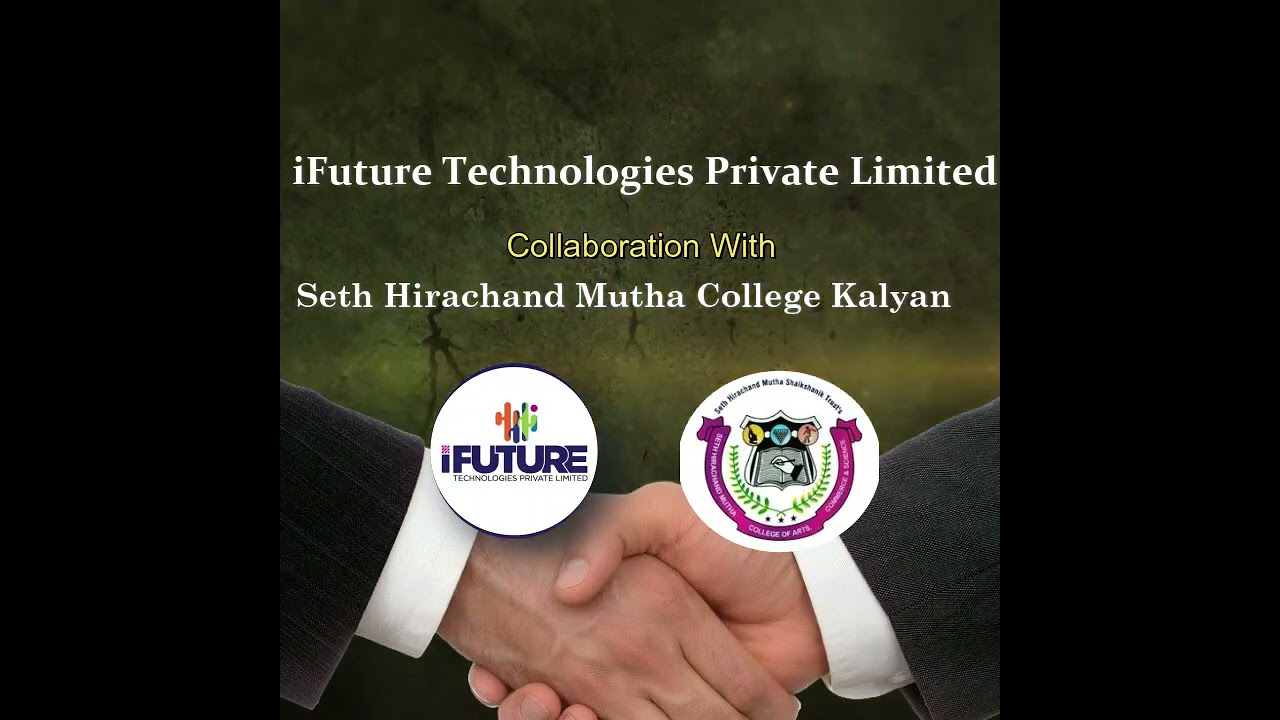 We are  announce the signing of a Memorandum of Understanding with Seth Hirachand Mutha College