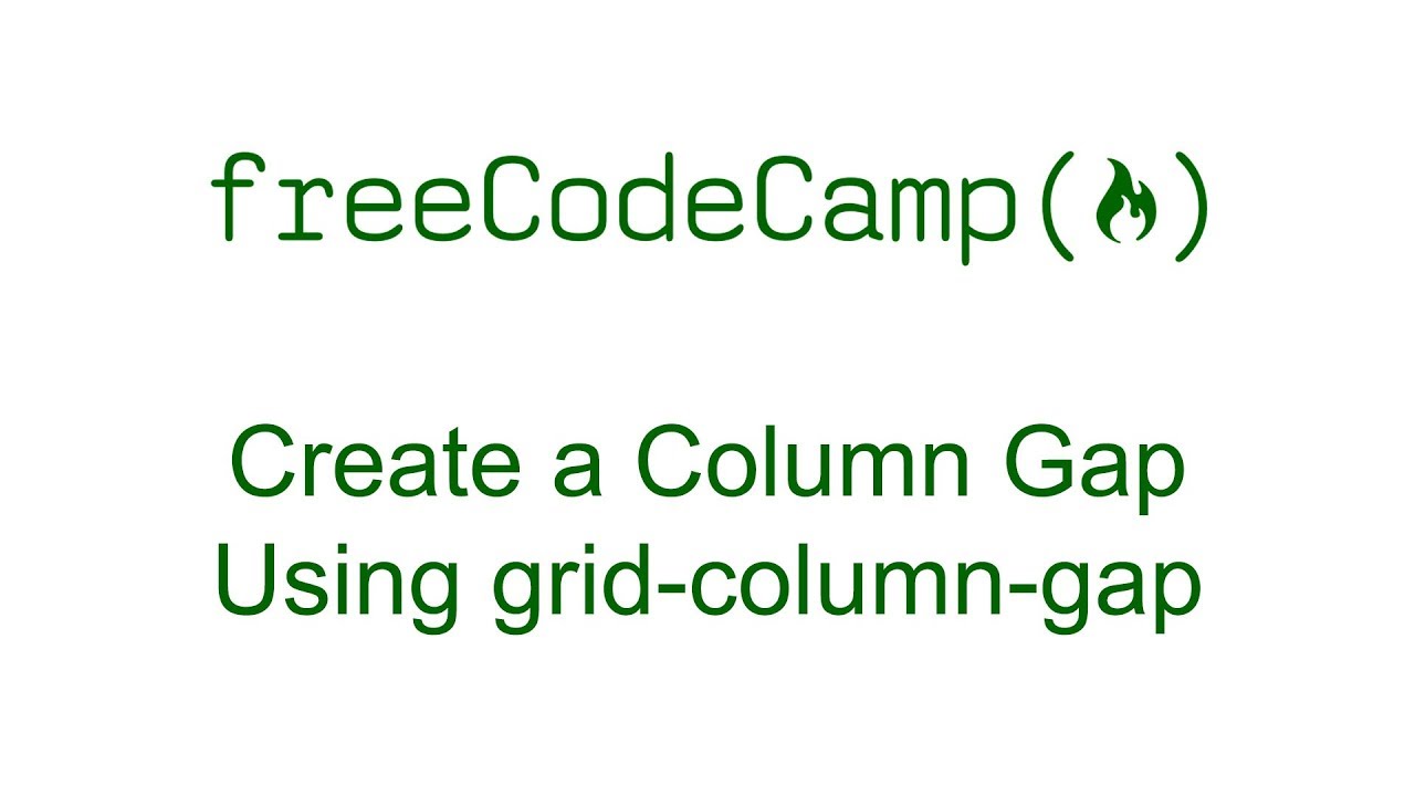 CSS Grid - Create a Column Gap Using grid-column-gap - Free Code Camp