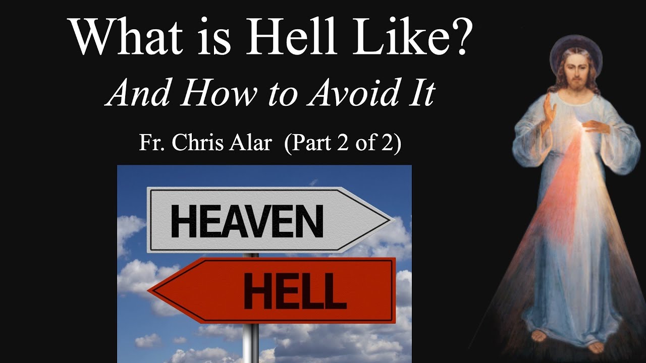 What is Hell Like? And How to Avoid It - Explaining the Faith (Part 2)
