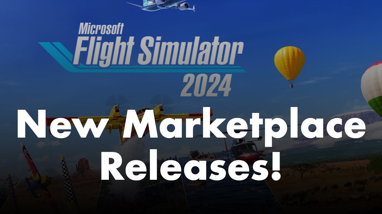 Microsoft Flight Simulator 2024 | What’s new in the Marketplace! + Spring Sale is live!