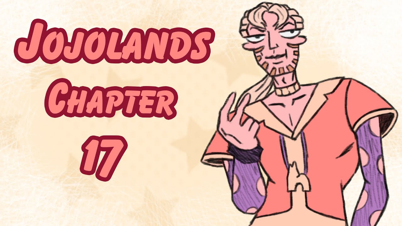 Basically Jojolands (Chapter 17)