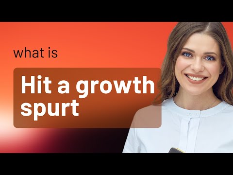 Exploring the Phrase "Hit a Growth Spurt"