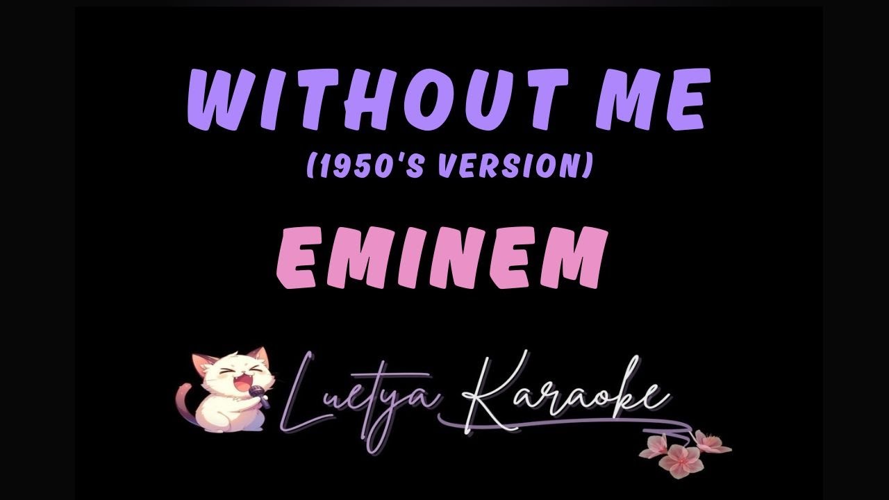Without Me (1950's Version) - Eminem (Karaoke)