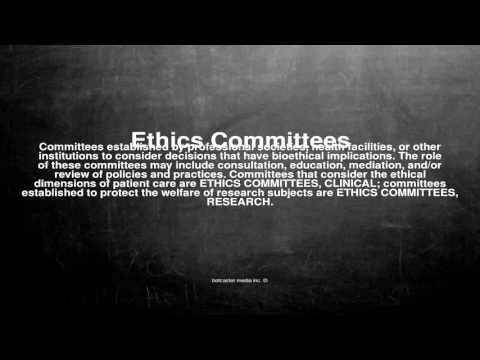 Medical vocabulary: What does Ethics Committees mean
