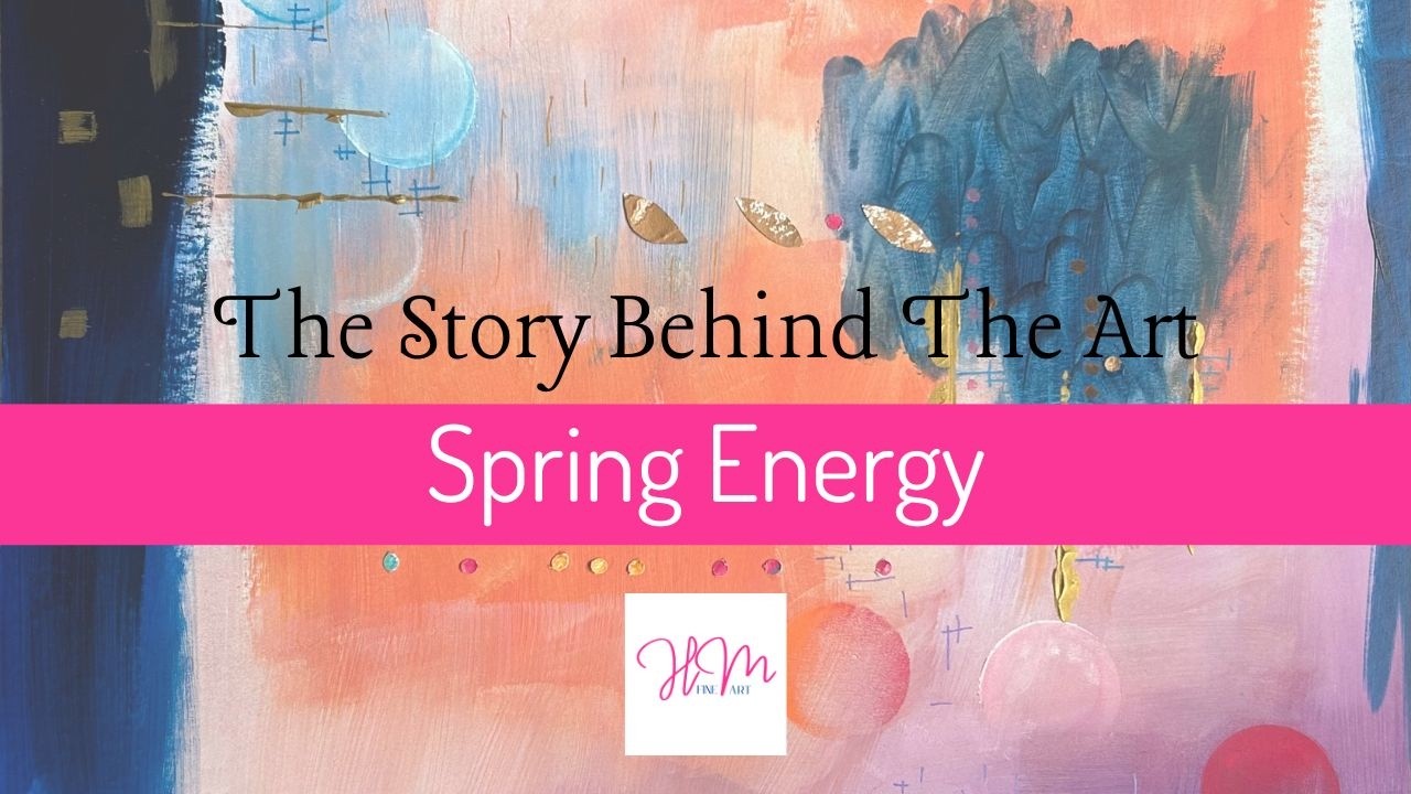 Art that energises - the story behind 'Spring Energy' by Heather Moore