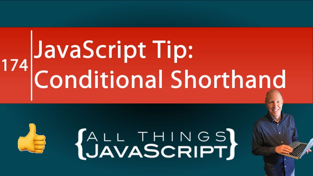 JavaScript Tip: Conditional Shorthand
