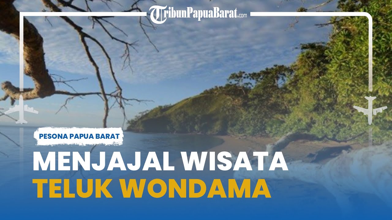 Menjajal Potensi Wisata Teluk Wondama, Peninggalan Piring Antik hingga ...