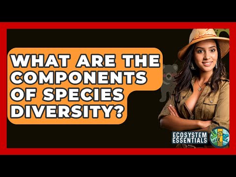 What Are the Components of Species Diversity? - Ecosystem Essentials