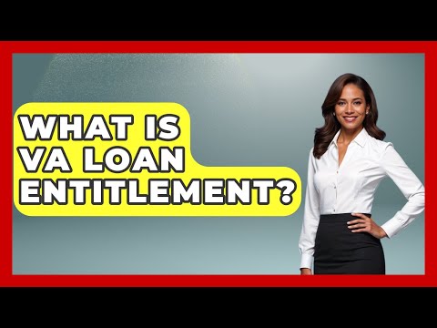 What Is VA Loan Entitlement? - Home Investing Experts