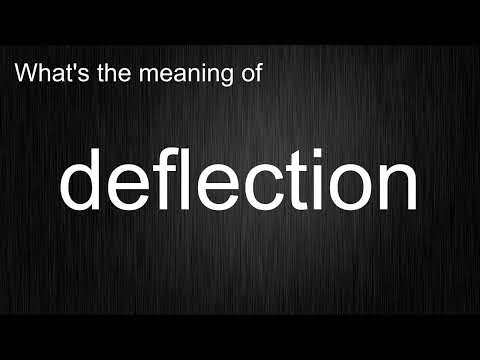 What's the meaning of "deflection", How to pronounce deflection?