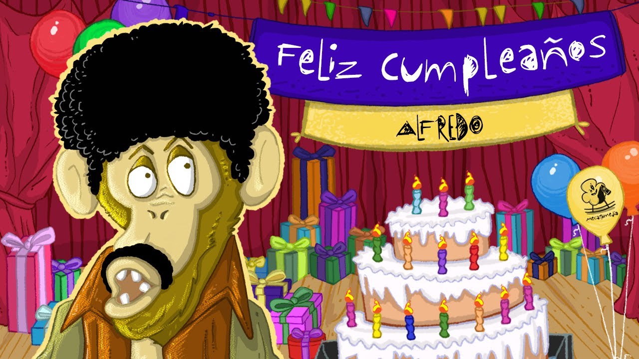 Cumpleaños Feliz Alfredo [Mecato Media]