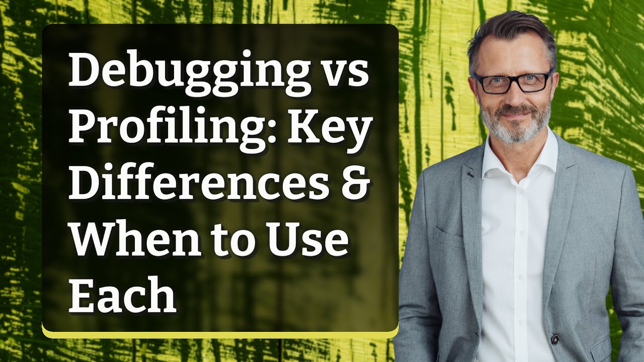 Debugging vs Profiling: Key Differences & When to Use Each