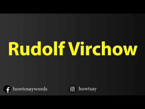 How To Pronounce Rudolf Virchow