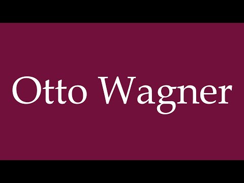 How to Pronounce ''Otto Wagner'' Correctly in German