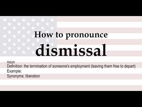 How to pronounce 'dismissal' + meaning