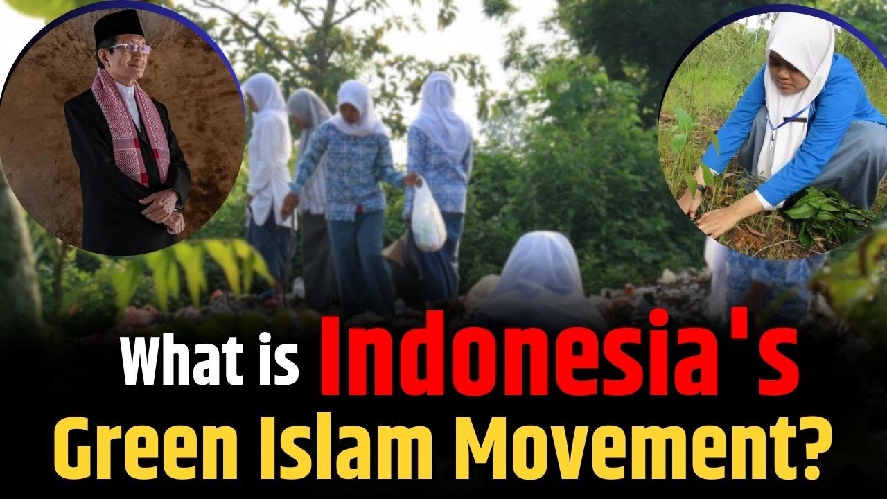 Know about Indonesia's Green Islam Movement | What is Green Islam?
