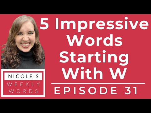 5 Words Starting With W - EPISODE 31, NICOLE'S WEEKLY WORDS - English Vocabulary Development Course